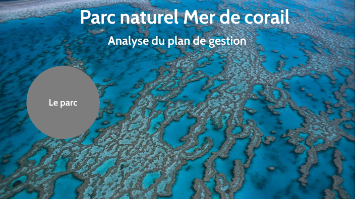 Parc de la Mer de corail by Victor Talmot on Prezi