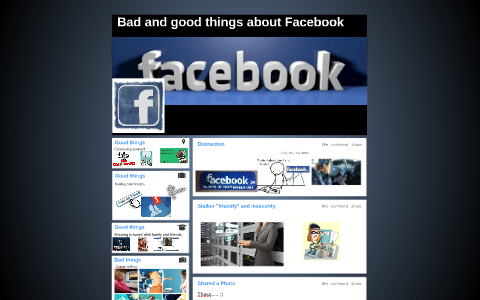 Bad and good things about Facebook by Dawud Abbas on Prezi
