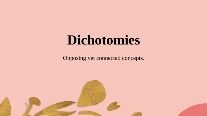 Dichotomies in Communication Theory by Avery Schacher on Prezi Dichotomies in Communication Theory by Avery Schacher on Prezi