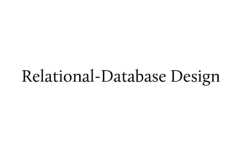 relational database design -- first normal form by Elemar Teje on Prezi