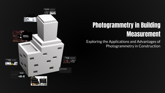 Photogrammetry in Building Measurement by 胡 兴意 on Prezi