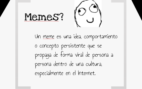 Explicacion de los memes by Hellen Soto on Prezi