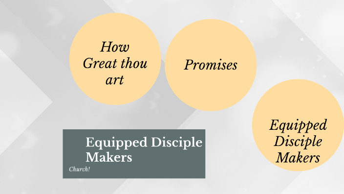 Equipped Disciple Makers by Phil Holmer on Prezi