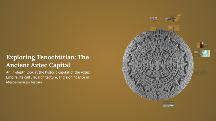 Exploring Tenochtitlan: The Ancient Aztec Capital by Erik Diaz on Prezi