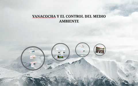 YANACOCHA Y EL CONTROL DEL MEDIO AMBIENTE by julio solis on Prezi