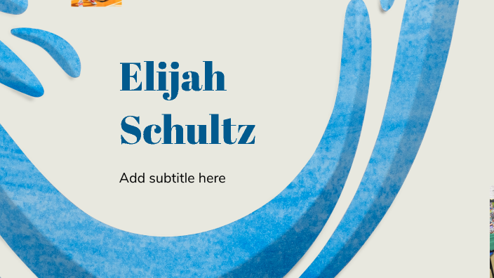 Elijah schultz by Elijah Schultz (Student) on Prezi