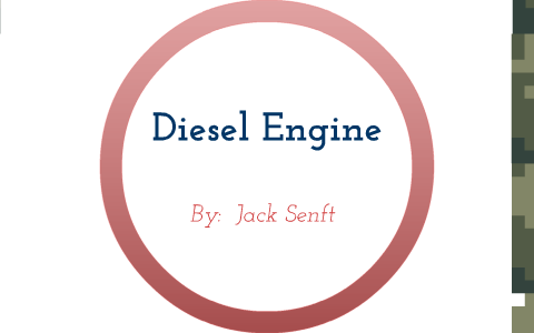 diesel engine by jack senft on Prezi