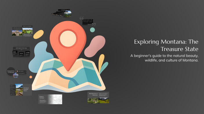 Exploring Montana: The Treasure State by Nazar Send on Prezi