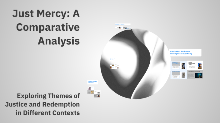 Just Mercy: A Comparative Analysis by Ridge Foster on Prezi