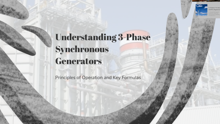Understanding 3-Phase Synchronous Generators by kars claeys on Prezi
