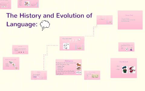 the history and Evolution of language: by SAD GHF on Prezi