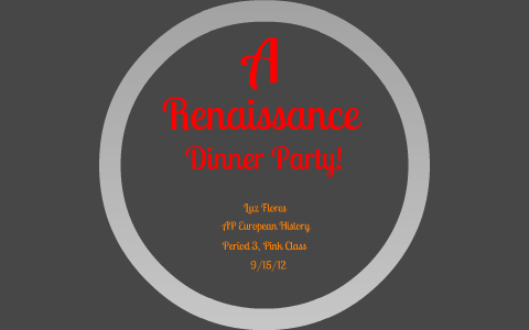 Renaissance Dinner Party! by Luz Flores on Prezi