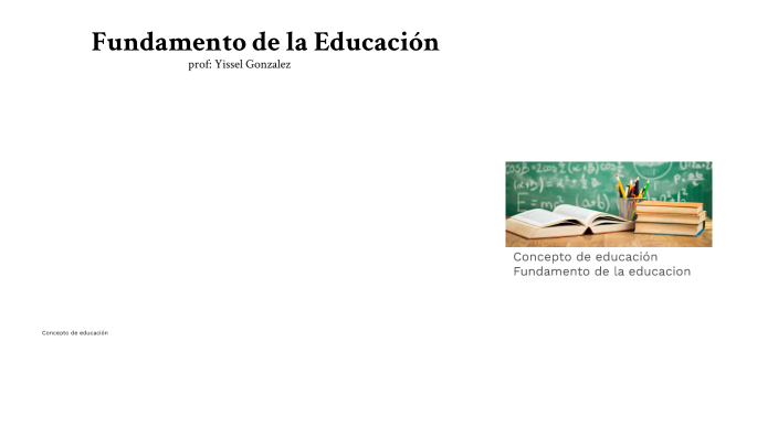 Fundamento de la educacion by Yissel González on Prezi