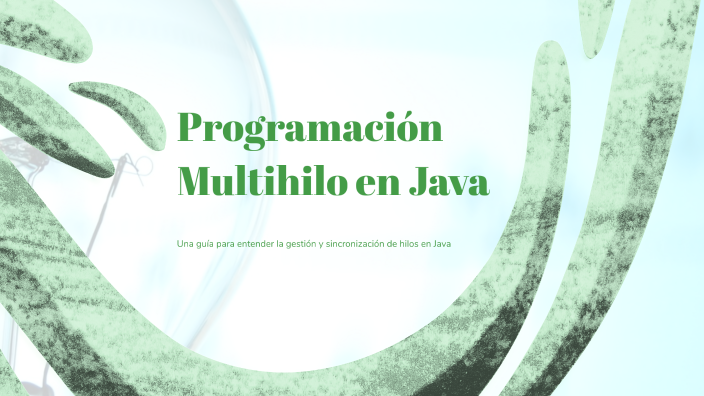 Programación Multihilo en Java by Julio Pedro López Bayón on Prezi