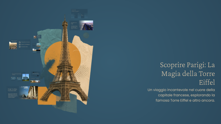 Scoprire Parigi: La Magia della Torre Eiffel by francesca genovese on Prezi