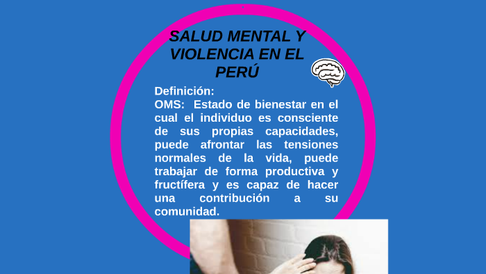 SALUD MENTAL Y VIOLENCIA EN EL PERÚ by Yaneth Aleman Vilca on Prezi