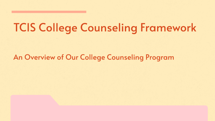 TCIS College Counseling Framework by Jac Lopez on Prezi