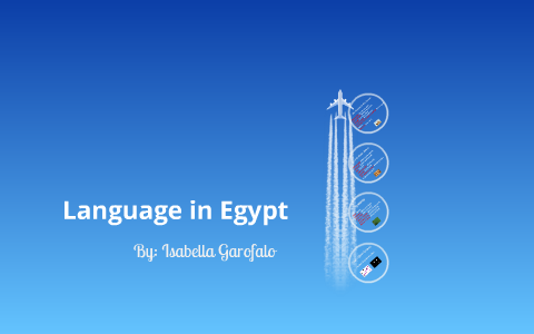 Language in Egypt by Isabella Garofalo on Prezi