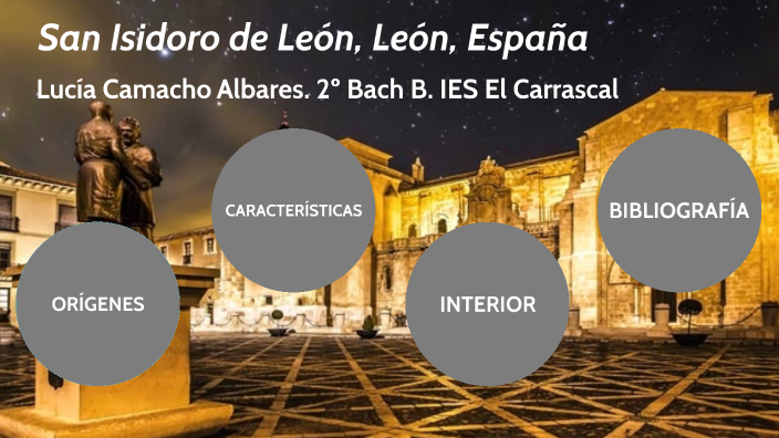 San Isidoro de León by Lucía Camacho on Prezi