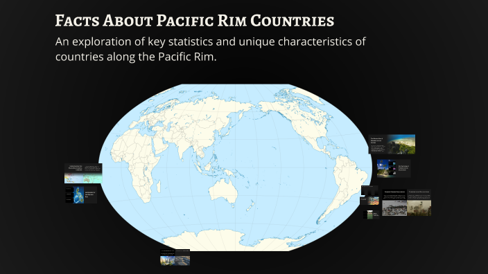 Facts About Pacific Rim Countries by Herson Soaladaob on Prezi