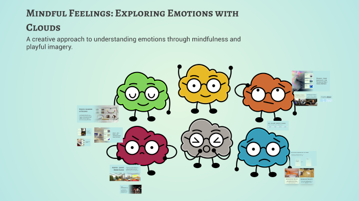 Mindful Feelings: Exploring Emotions with Clouds by Gizem Akan on Prezi