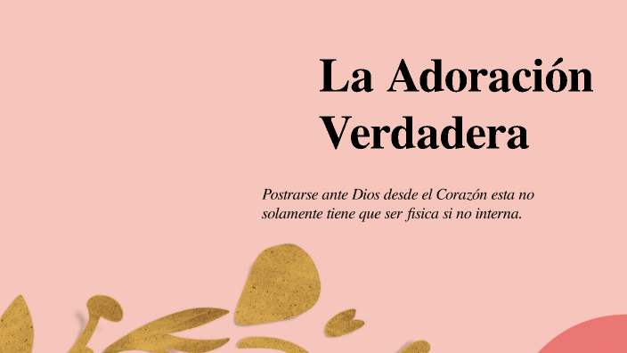 La Adoración Verdadera by francesca lozano on Prezi