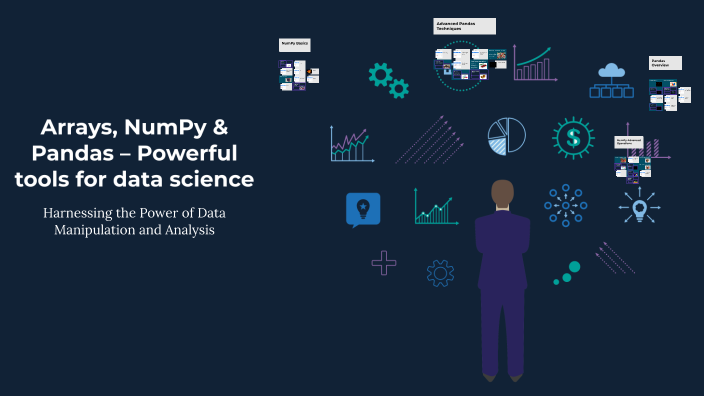 Arrays, NumPy & Pandas – Powerful tools for data science by K Sanjeevaiah on Prezi