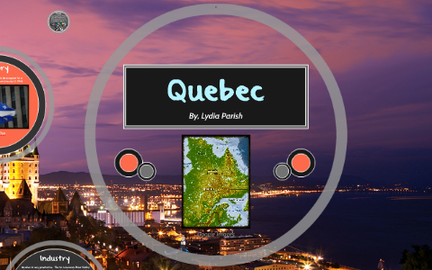 Quebec by Lydia P on Prezi