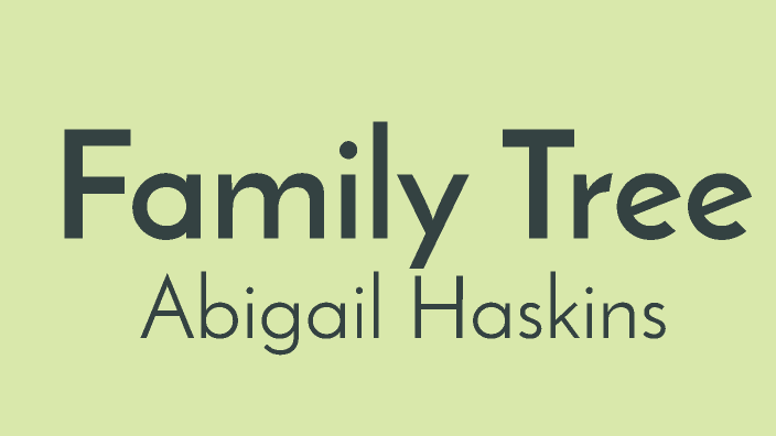Family Tree by Abigail Haskins on Prezi