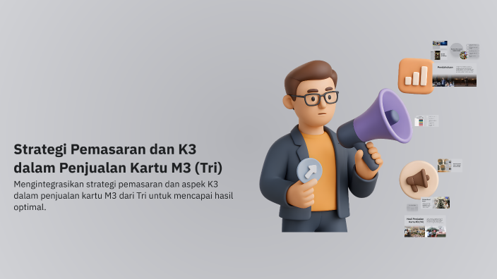 Strategi Pemasaran dan K3 dalam Penjualan Kartu M3 (Tri) by fajriah ijah on Prezi