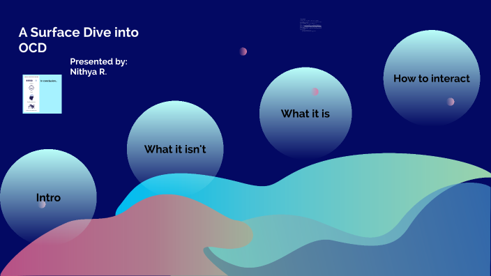 Surface Dive into OCD by Nithya Ramesh on Prezi