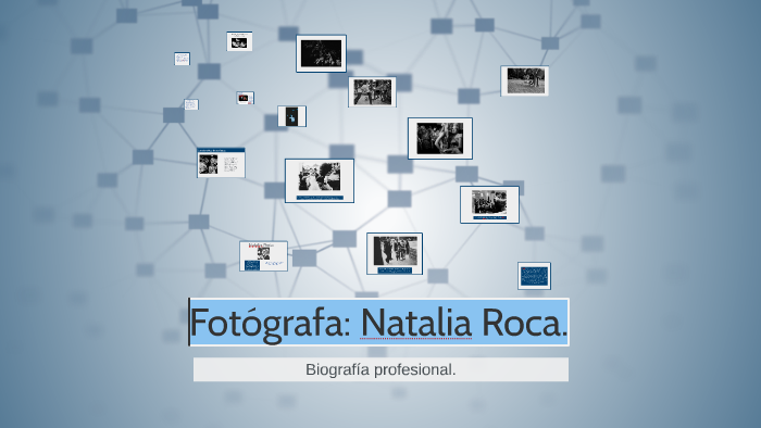 Fotógrafa: Natalia Roca. by Sofi Carlopio on Prezi