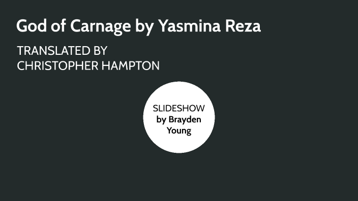 God of Carnage by Yasmina Reza (Translated by Christopher Hamptom) by ...