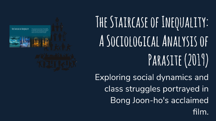The Staircase of Inequality: A Sociological Analysis of Parasite (2019 ...