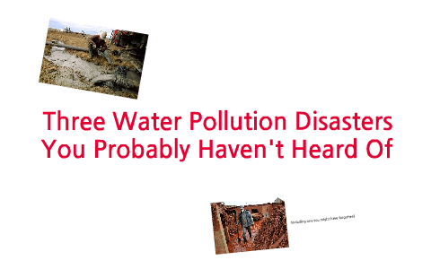 Three Water Pollution Disasters You Probably Haven't Heard Of by Katie ...