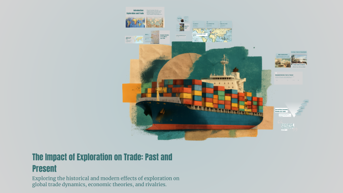 The Impact of Exploration on Trade: Past and Present by Pauline Ruskova ...