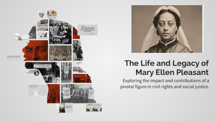 The Life and Legacy of Mary Ellen Pleasant by Melika Audain on Prezi