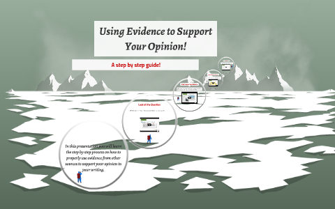 Using Evidence to Support your Opinion! by Ryan Clark on Prezi