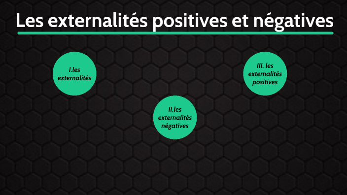Les externalités positives et négatives by romain celerine