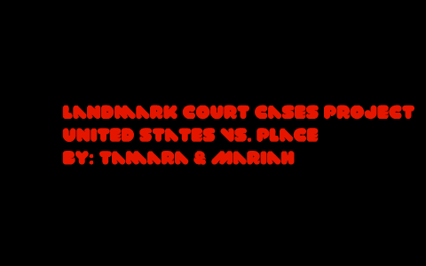 Landmark Court Cases by Tamara Singleton on Prezi