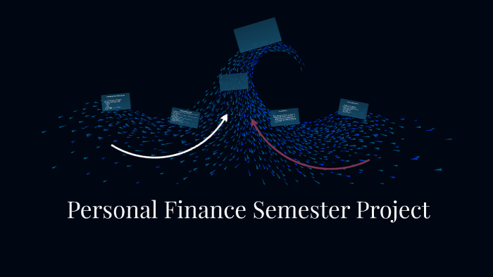 Personal Finance Semester Project by on Prezi