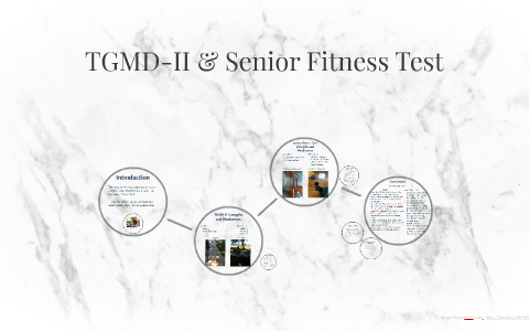 TGMD-II & Senior Fitness Test by Amanda Hall on Prezi