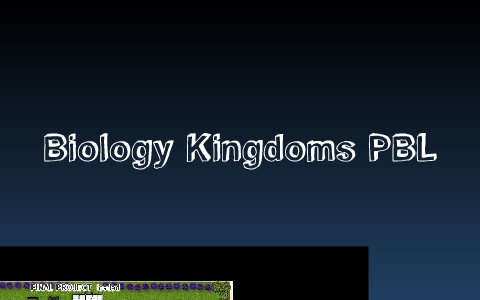 Biology Kingdoms PBL by Jennifer Rodriguez
