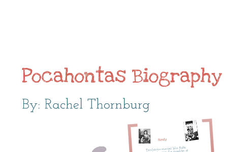 Pocahontas Biography by Rachel Thornburg on Prezi