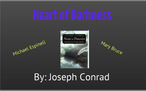 AP English Heart of Darkness Presentation by Michael Espinell on Prezi
