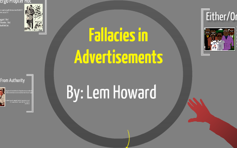 Logical Fallacies in Advertisements by Lem Howard on Prezi