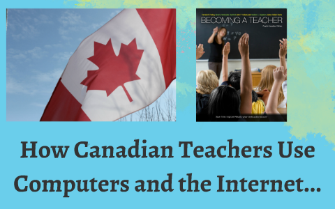 How Canadian Teachers Use Computers and the Internet... by Garth Wiebe ...