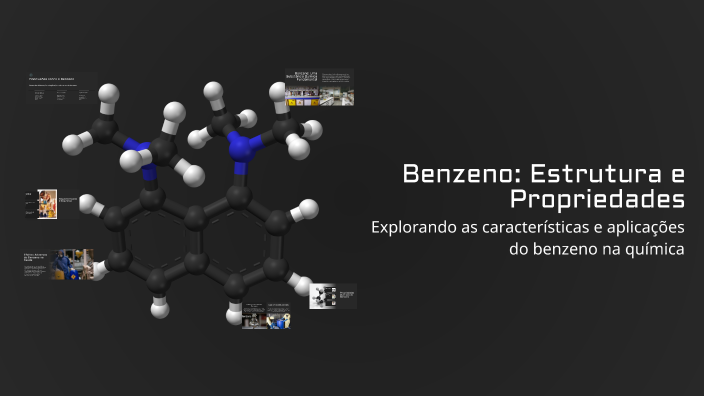 Benzeno: Estrutura e Propriedades by Jallison Santos on Prezi