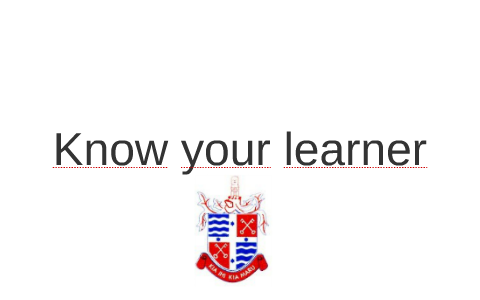 Know your learner by Nic Richards on Prezi