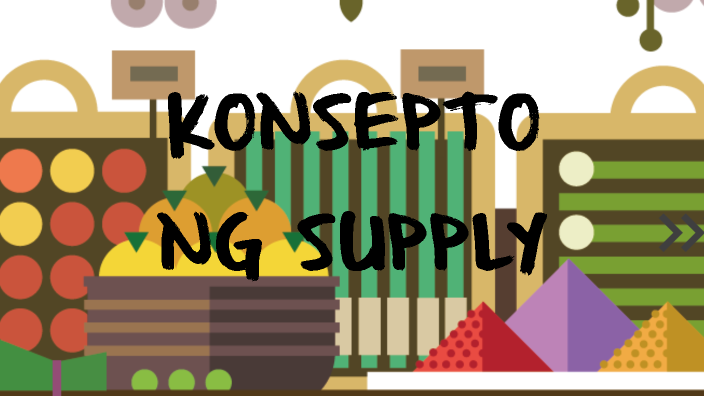 KONSEPTO NG SUPPLY by Thesa Temario on Prezi